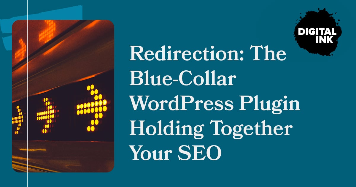 Redirection: The WordPress Plugin Holding Together Your SEO